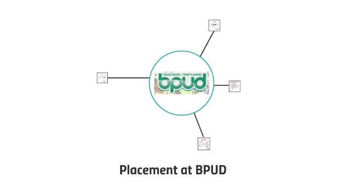 BPUD Placement by Ann Daniels on Prezi