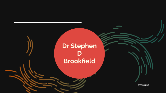 Dr Stephen D Brookfield by Moana Morgan on Prezi