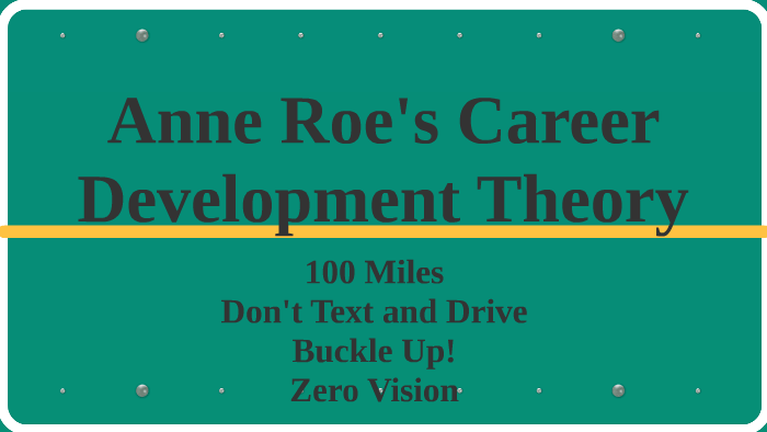 Anne Roe's Career Development Theory by Carla Sigona on Prezi