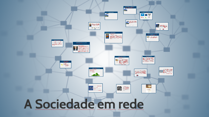 SOCIEDADE EM REDE by José Junior on Prezi