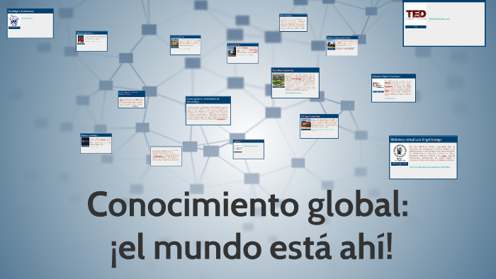 Conocimiento global: by OSCAR FIGUEREDO on Prezi