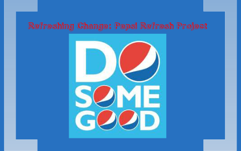 Pepsi Refresh Project by LeighAnn Lewis on Prezi