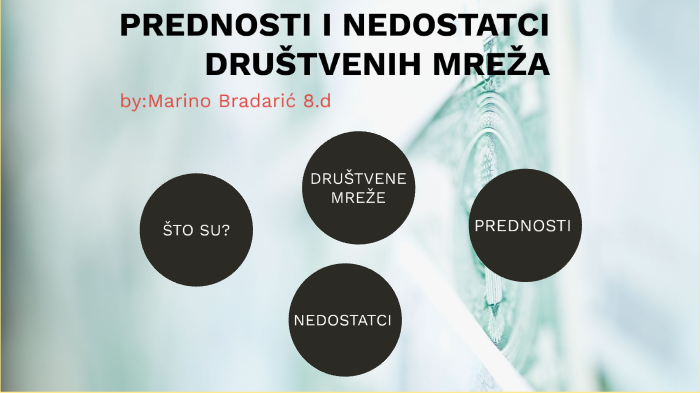 PREDNOSTI I NEDOSTATCI DRUŠTVENIH MREŽA by marino bradaric on Prezi