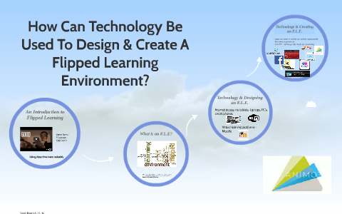 How can technology be used to create a flipped learning environment? by ...