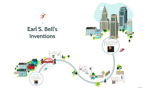 Earl S. Bell's Inventions by genevieve stockwell on Prezi