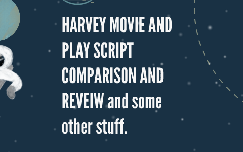 HARVEY THE MOVIE/ PLAY SCRIPT COMPARISON AND REVEIW. by Jason Warren on ...