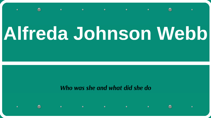 Alfreda Johnson Webb by Khayden Alexis on Prezi