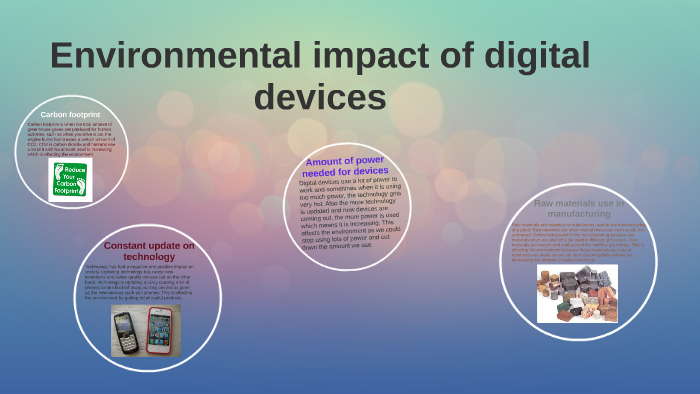 Environmental impact of digital devices by Caitlin Clark on Prezi Next
