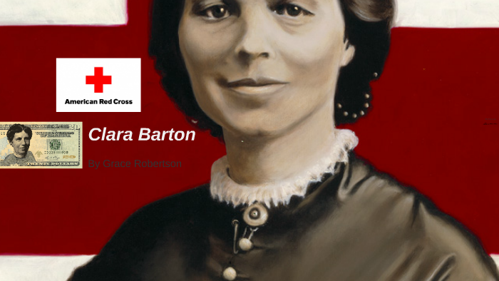 Clara Burton by Grace Robertson on Prezi