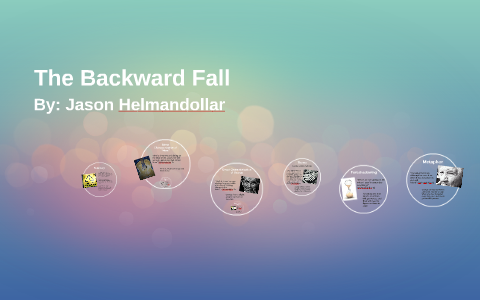 The Backward Fall by Maren B on Prezi
