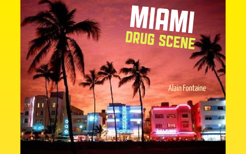 Miami Drug Scene in 1980s by Alain Fontaine on Prezi
