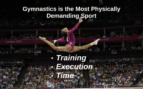 Gymnastics is the Most Physically Demanding Sport by Bethany Hauth on Prezi