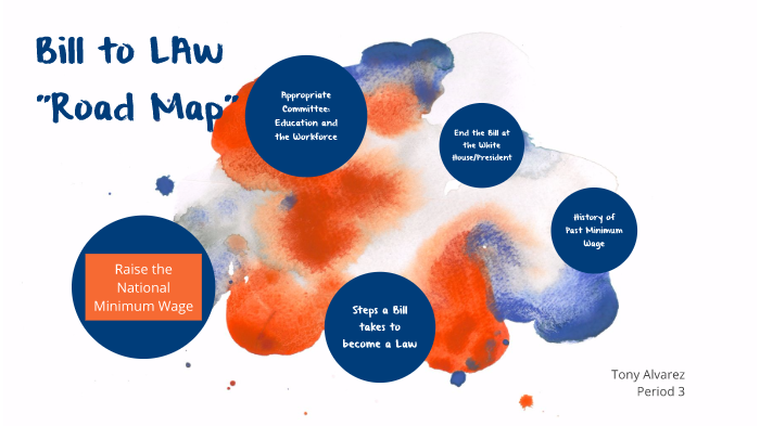 Bill to Law "Road Map" Class Assignment by Tony Alvarez on Prezi