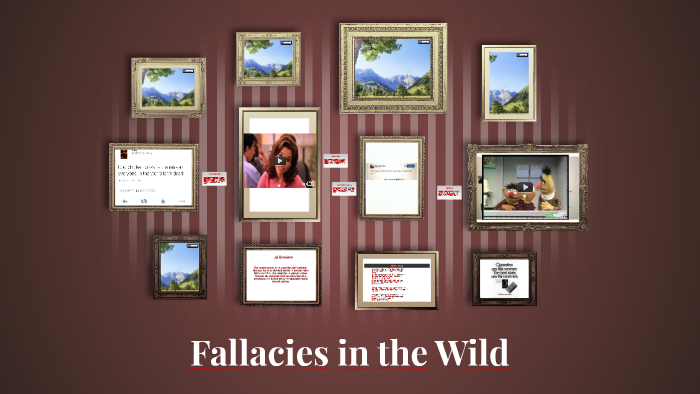 Fallacies in the Wild by Chandler Misak on Prezi