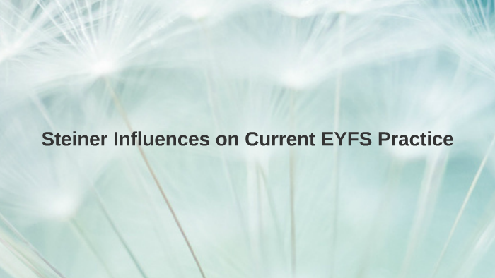 Steiner and EYFS by Linda Phillips on Prezi