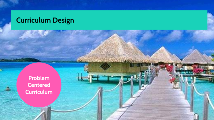 Problem centered curriculum by Amala Priya on Prezi