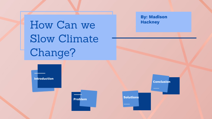 Climate change by Madison Hackney on Prezi