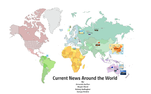 Current News around the World by Danya Hinkle on Prezi