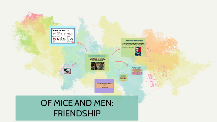 OF MICE AND MEN: FRIENDSHIP by Ben McNally on Prezi