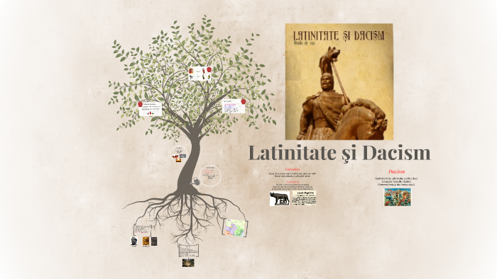 Latinitate şi Dacism by Zegreanu Armand on Prezi
