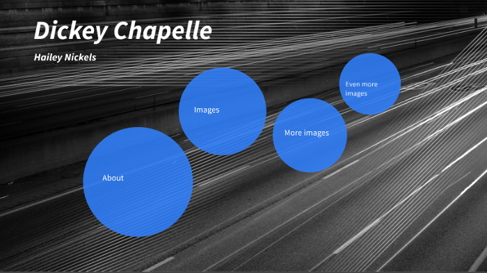 Dickey Chapelle by Hailey Nickels on Prezi
