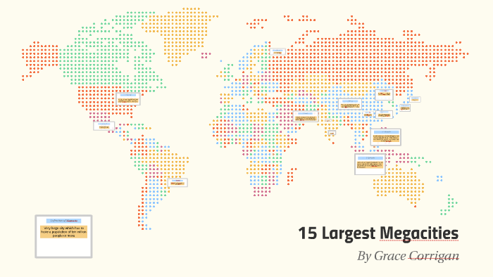 15 Largest Megacities by Grace Corrigan on Prezi