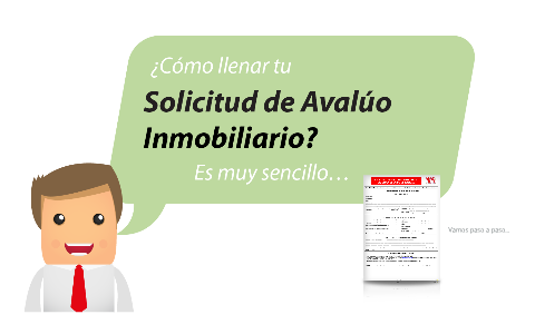 ¿Cómo llenar tu Solicitud de Avalúo Inmobiliario? by Infonavit . on Prezi