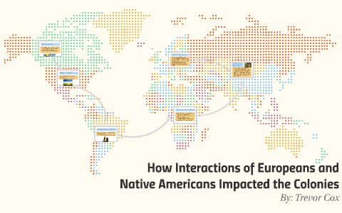 How Interactions of Europeans and Native Americans Imapceted by Trevor ...