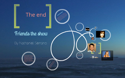 Friends the show by Nathaniel Serrano on Prezi