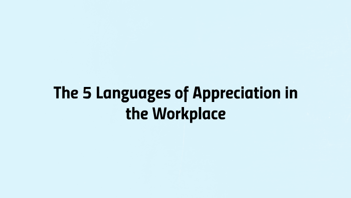 The 5 Languages of Appreciation in the Workplace by Janeva Mathurin on ...