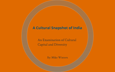 A Cultural Snapshot of India by Mike Winters on Prezi