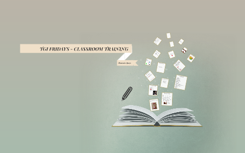 TGI FRIDAYS - CLASSROOM TRAINING by Isla Mitchell on Prezi