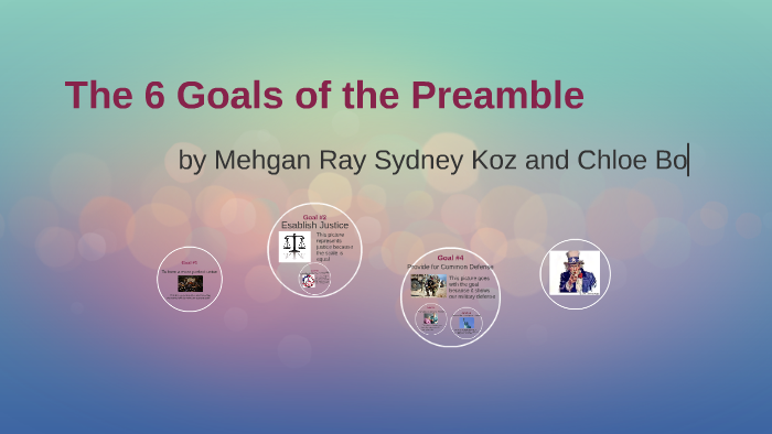 The 6 Goals of the Preamble by mehgan ray on Prezi