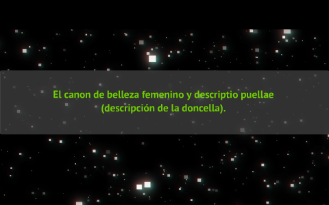 Canon de belleza femenino y descriptio puellae (descripción de la ...
