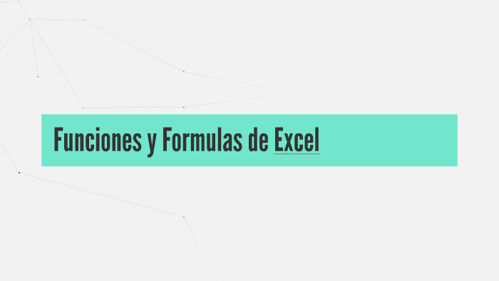Funciones y Formulas en Excel by Sistemas Praxa on Prezi