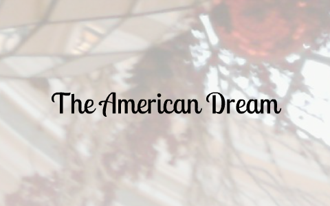 The Great Gatsby: The American Dream by Emily Westcott on Prezi