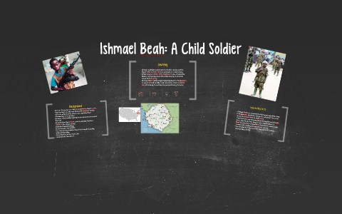 Ishmael Beah: A Child Soldier by Brendan Keane on Prezi
