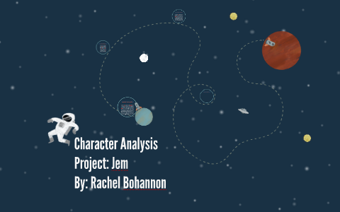Character Analysis Project: Jem by Rachel Bohannon on Prezi