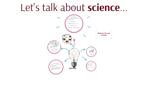 Let's talk about science... by m s on Prezi