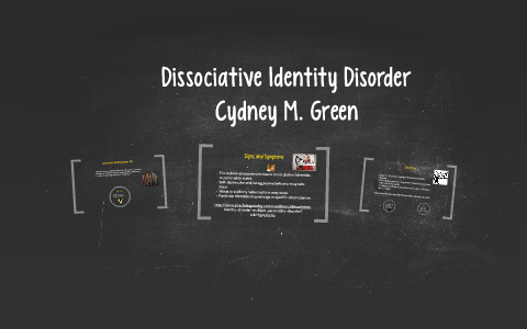 Dissociative Identity Disorder by Cydney Green