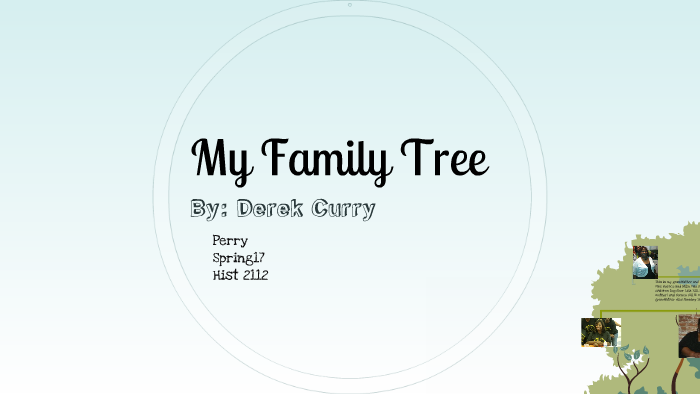 My Family Tree by Derek Curry on Prezi