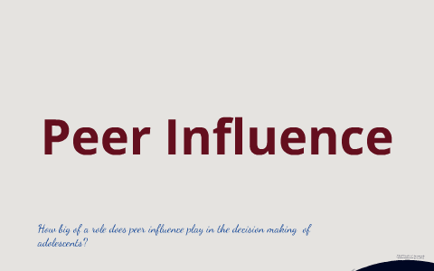Peer Influence by Alyse M on Prezi