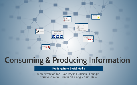 Consuming & Producing Information by Evan Bryson on Prezi