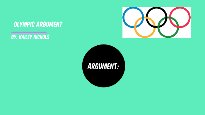 Olympic Argument by Kailey Nichols on Prezi