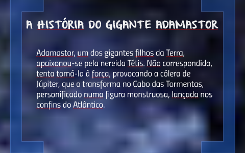 A HISTORIA DO GIGANTE ADAMASTOR by Luiza Alves