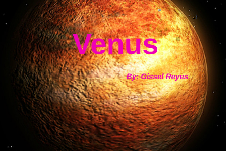 Venus by Gissel Reyes on Prezi