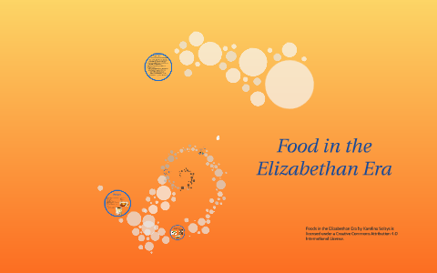 Foods in the Elizabethan era by Karolina S on Prezi