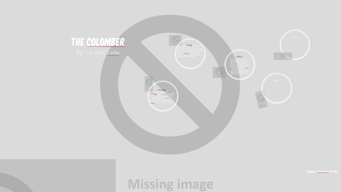 the Colomber by elizabeth connelly on Prezi