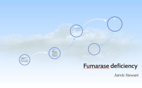 Fumarase deficiency by Jarvis Stewart on Prezi