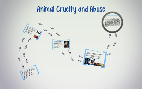 Animal Cruelty and Abuse by daniela melara on Prezi